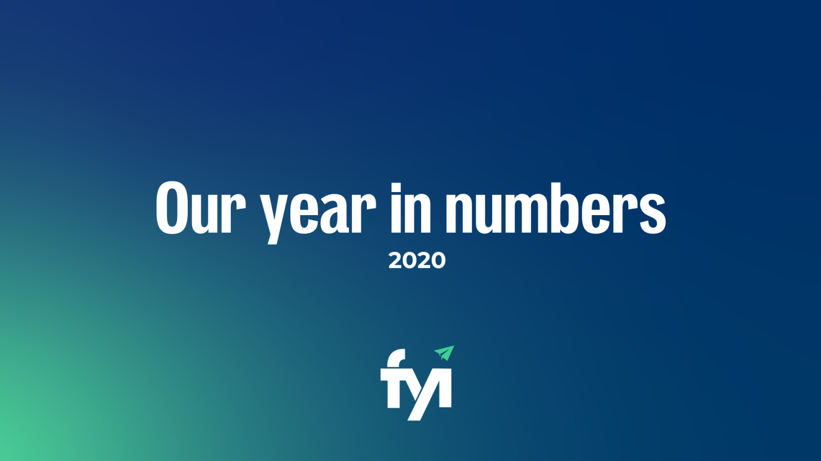 2020: Our Year in Numbers - FYI